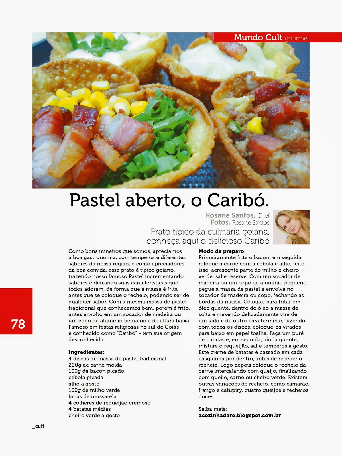 A Cozinha da Rô: Pastel aberto, O Caribó