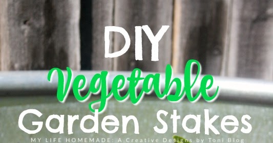 DIY Vegetable Garden Stakes | my life homemade