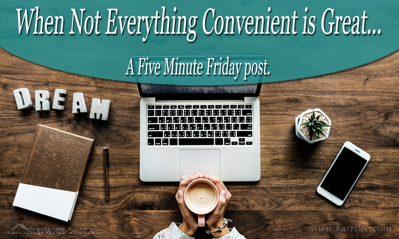 Abiding Love, Abounding Grace: When Not Everything Convenient is Great ...