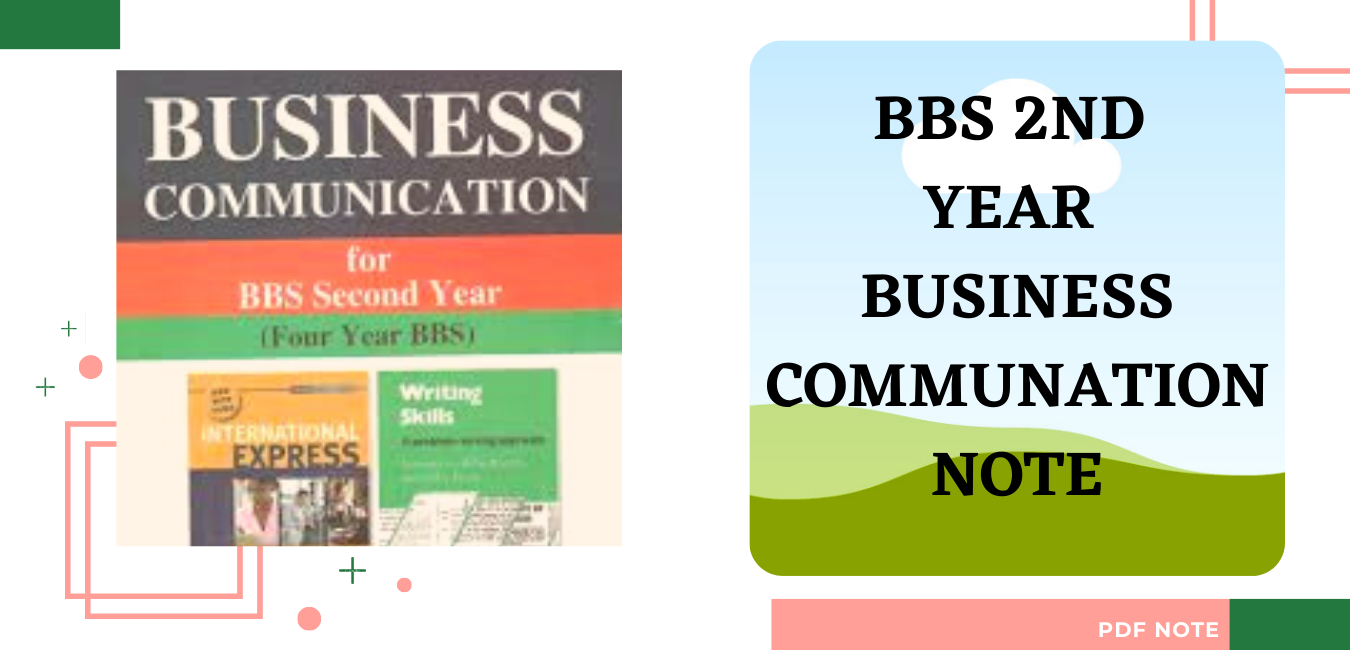 BBS 2ND YEAR BUSINESS COMMUNATION NOTE (PDF) - Loksewa Sarathi