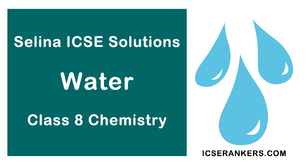 Selina Chapter 8 Water ICSE Solutions Class 8 Chemistry