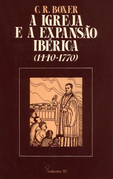 PhiloLIBRORUM - Livros antigos.: A IGREJA E A EXPANSÃO IBÉRICA: 1440 ...
