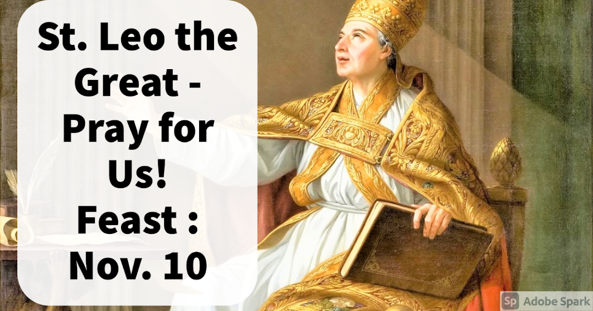 Saint November 10 : ST. LEO the GREAT a Pope who Prevented an Attack by ...