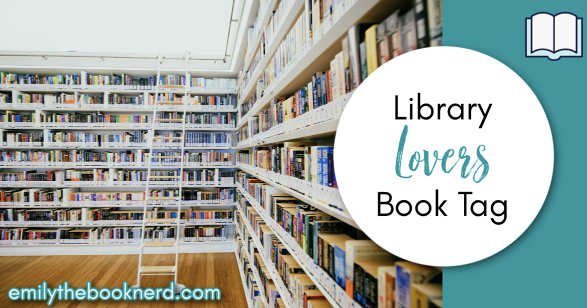 Library Lovers Book Tag! - Emily The Book Nerd
