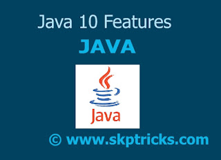 Java 10 features - What is new in Java 10? | SKPTRICKS
