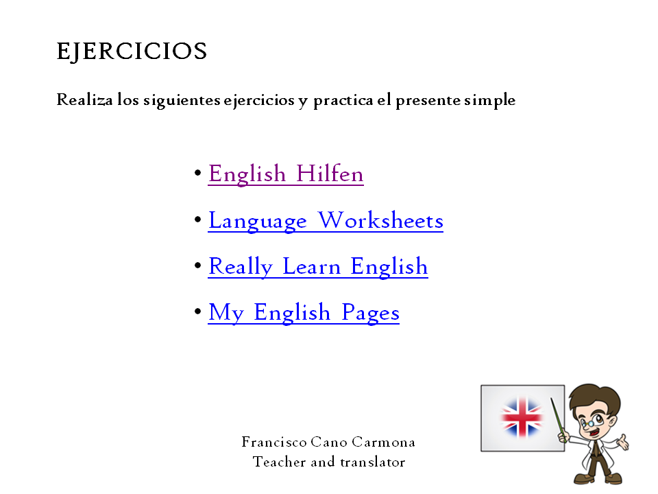 Estantes en el aula: Tenses: Present Simple