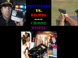 J. Marselus VanWagner: Rights vs. Privilege, What's the Difference?