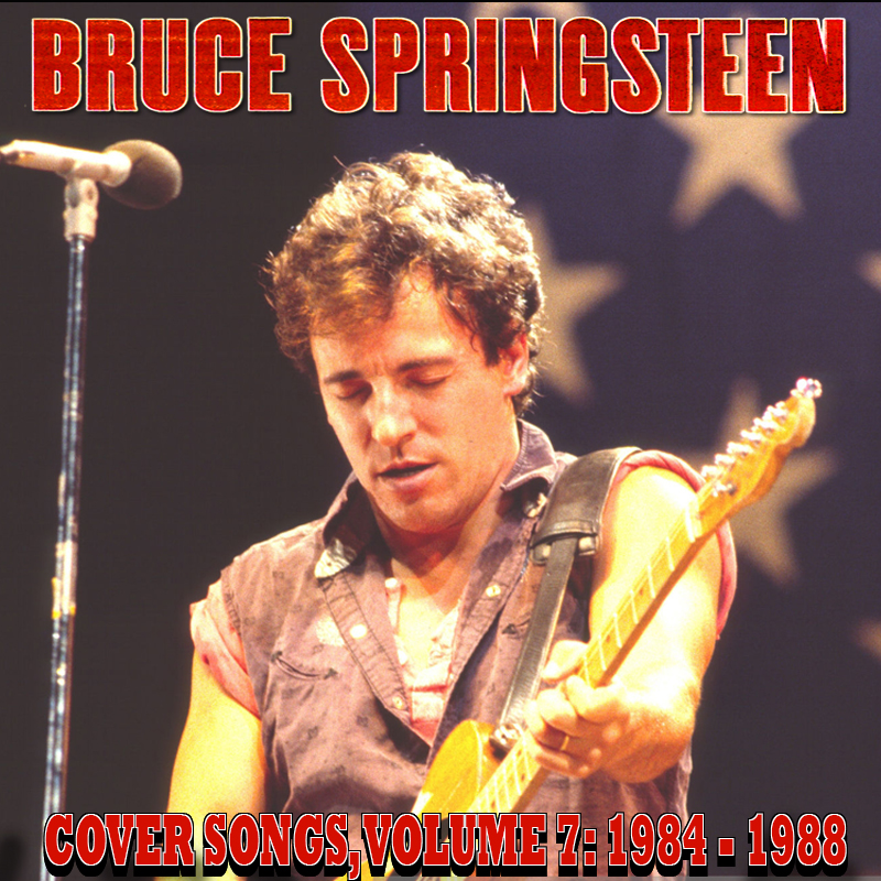 Albums That Should Exist: Bruce Springsteen - Cover Songs, Volume 7: ...