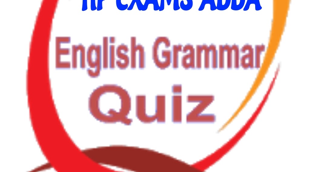 HP EXAMS ADDA: English Grammar Quiz-ENG-2020/03 (FROM TGT ARTS COMM. 2019)