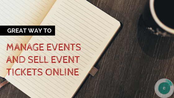 Great Way To Manage Events and Sell Event Tickets Online