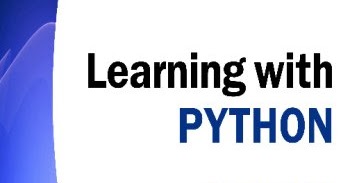 Learning with Python by Allen Downey, Jeffrey Elkner and Chris Meyers ...