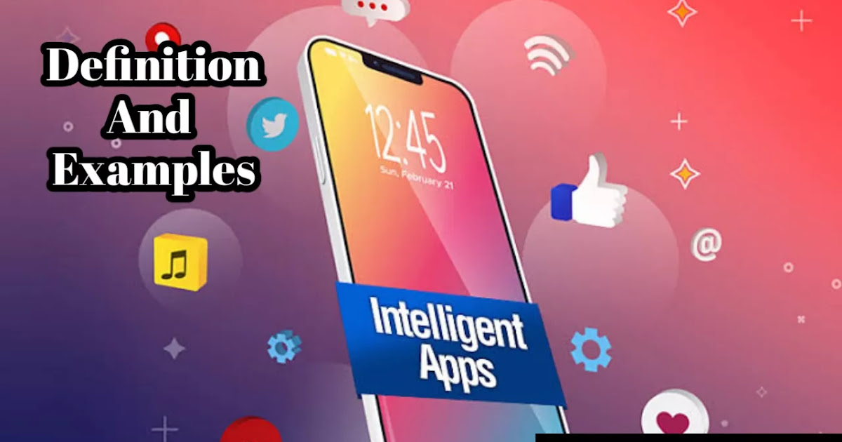 Intelligent Apps: Definition, Characteristics And Samples ...