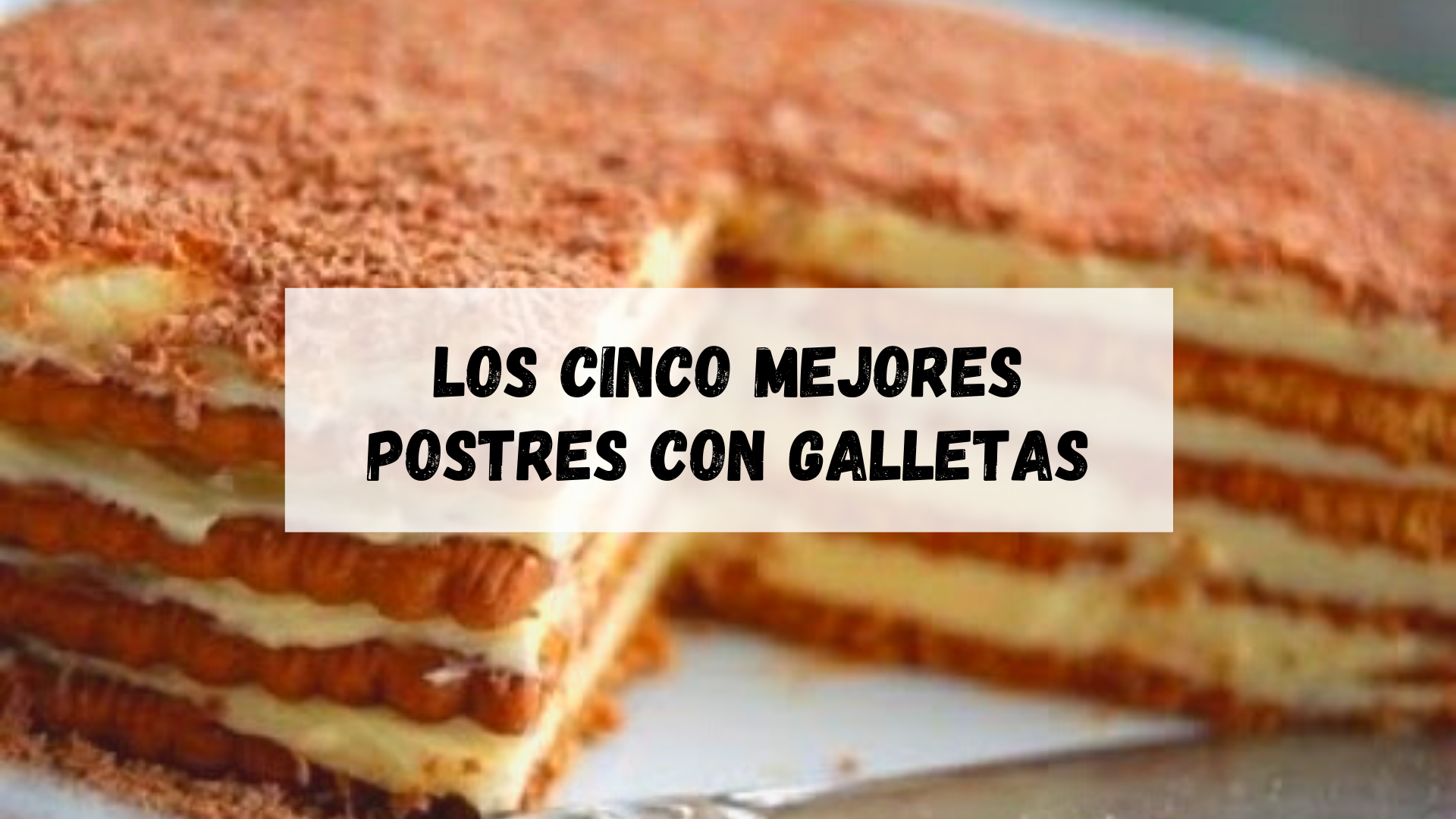 Los 5 mejores postres con galletas