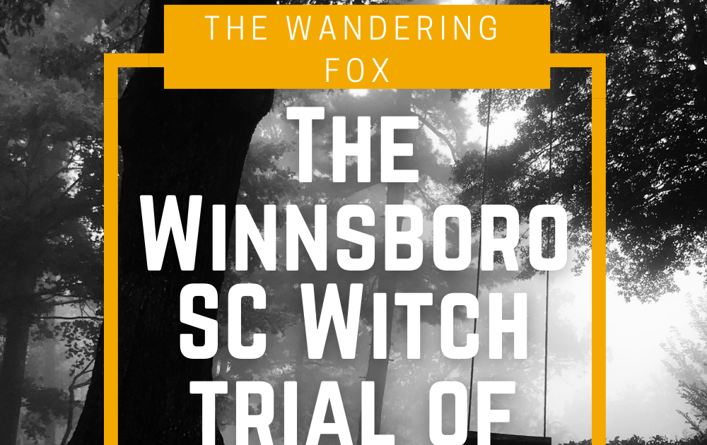 Mary Ingelman and the Winnsboro SC Witch Trial of 1792