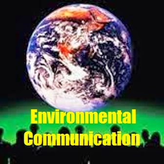 Thoughts to Promote Positive Action...: Environmental Communication