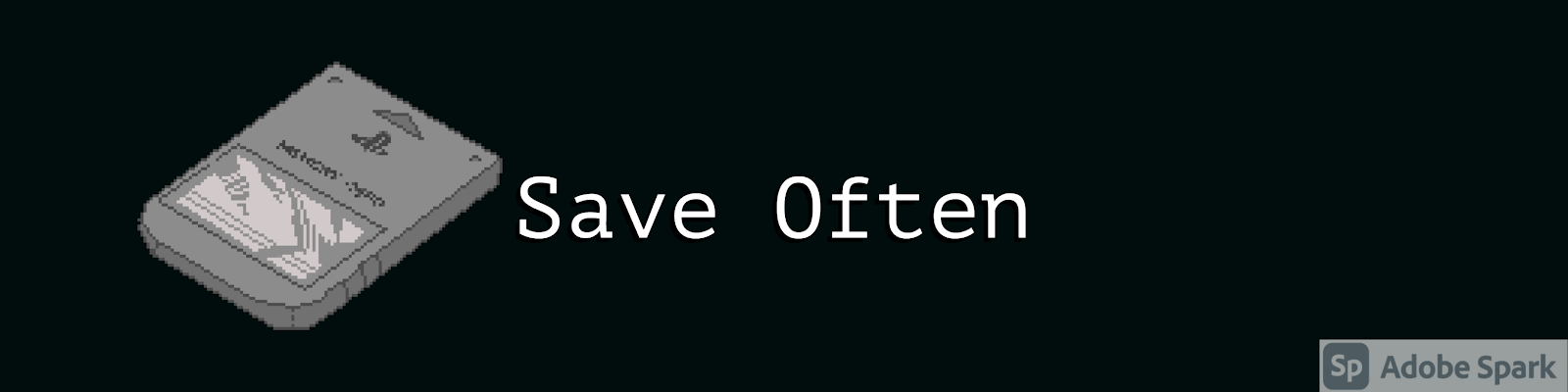 Save Often