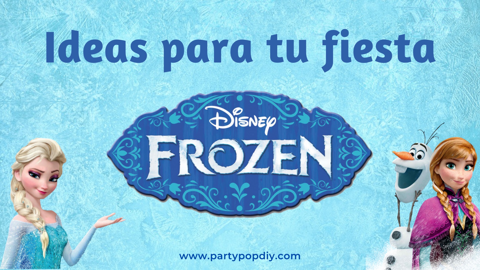 Ideas para fiesta de Frozen | PartyPop DIY