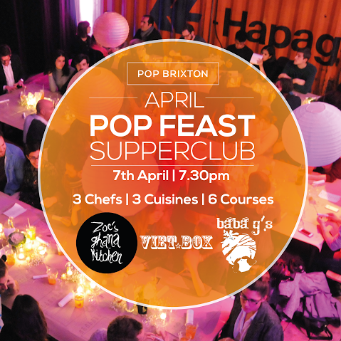 London Pop-ups: The April Pop Feast Supper Club at Pop Brixton with 3 ...