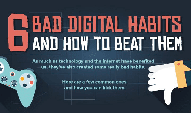 6 Bad Digital Habits and How to Stop Them #infographic - Visualistan