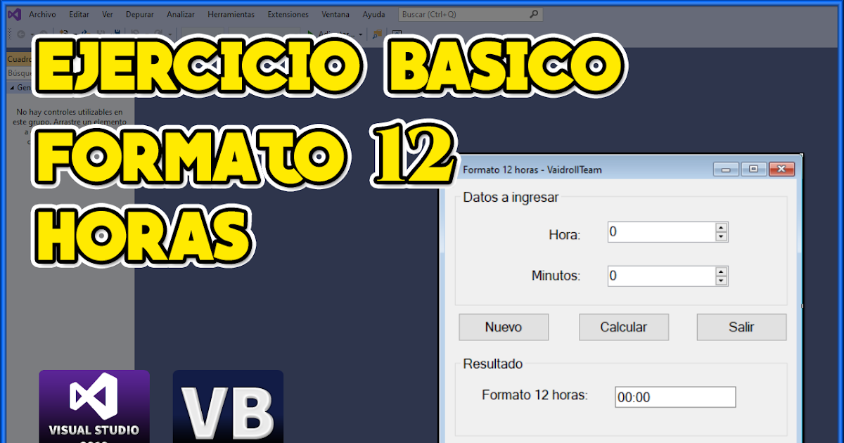 VaidrollTeam: CONVERTIR FORMATO DE 24 HORAS A 12 HORAS VISUAL BASIC