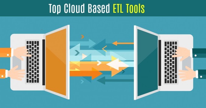 Top Cloud Based Etl Tools In Market World Informs