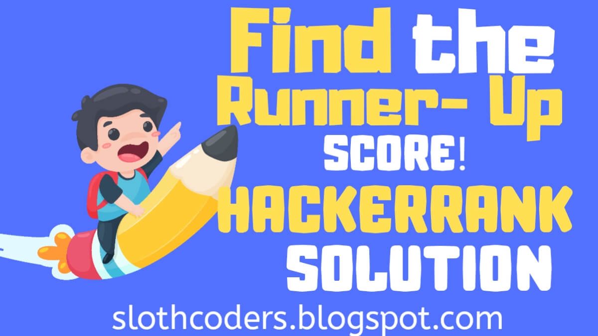 Find The Runner - Up Score! In Python - HackerRank Solution - Sloth Coders