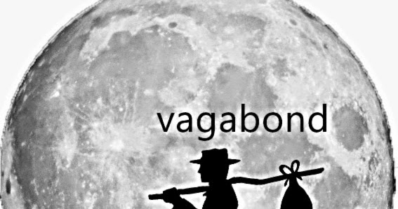 Vagabond Definition In The Bible / Vagabond Print Vagabond Definition ...
