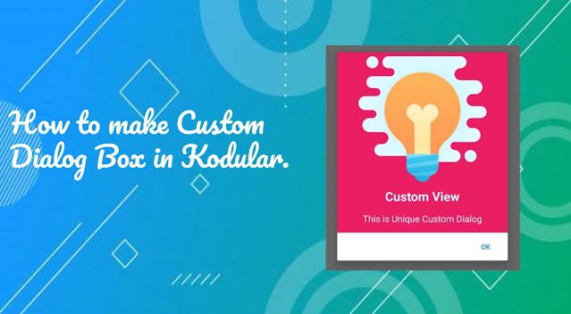 How to make a Custom Dialog in Kodular Creator?