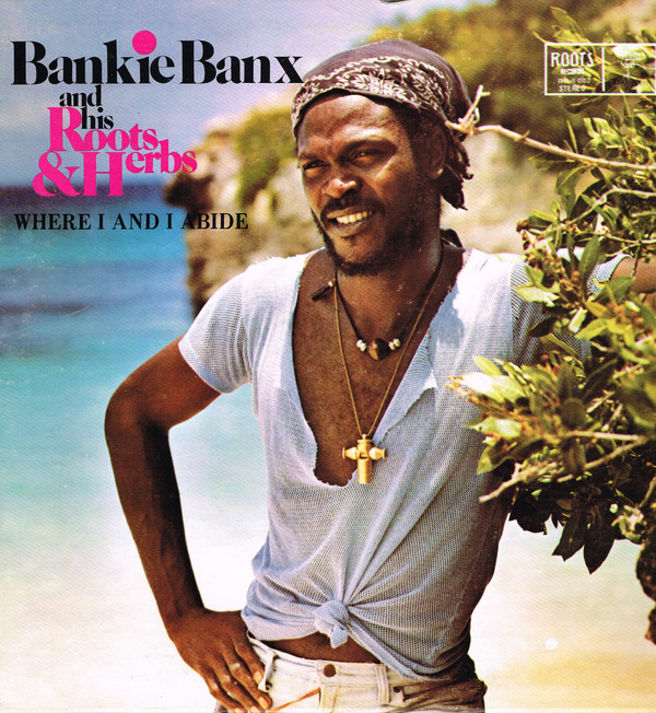 Compartilhando Reggae: Bankie Banx And Roots & Herbs - Where I And I ...