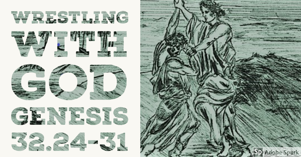 Wrestling with God: Genesis 32.24-31
