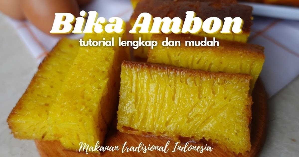 Resep dan Cara Membuat Bika Ambon dijamin Bersarang dan Berserat ~ Resep dan Review Asahid TehYung