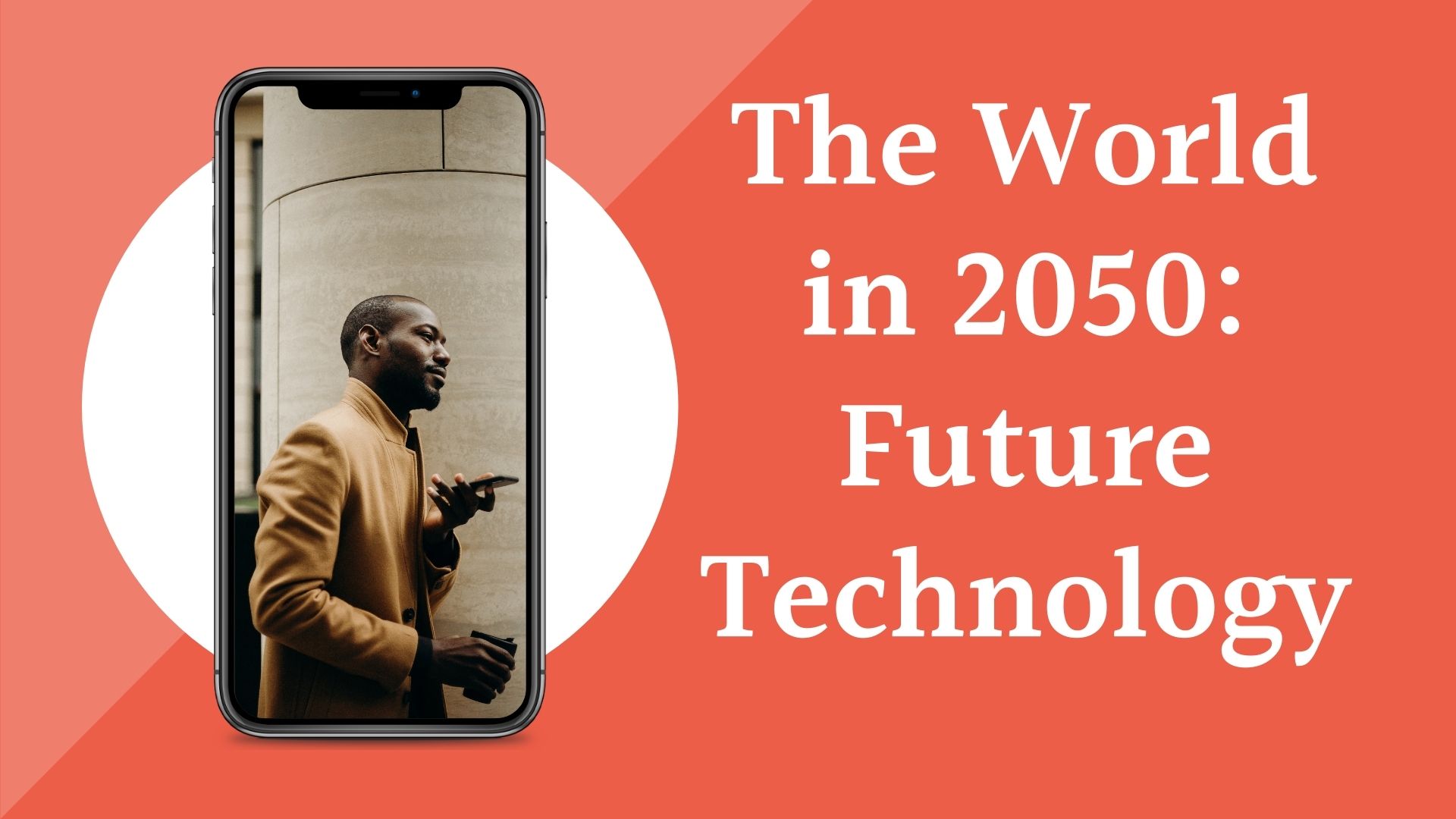The World in 2050: Future Technology