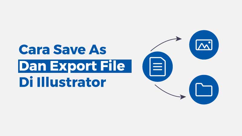 Cara Save As dan Export File di Adobe Illustrator - Fikalmyid