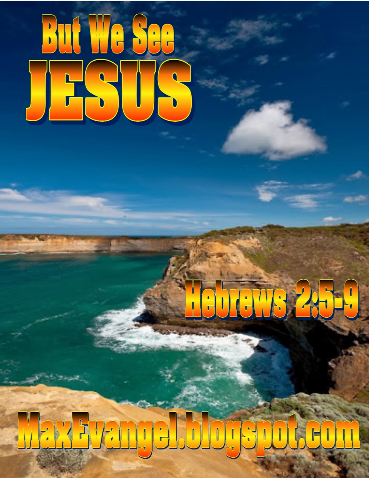 MaxEvangel: But We See Jesus
