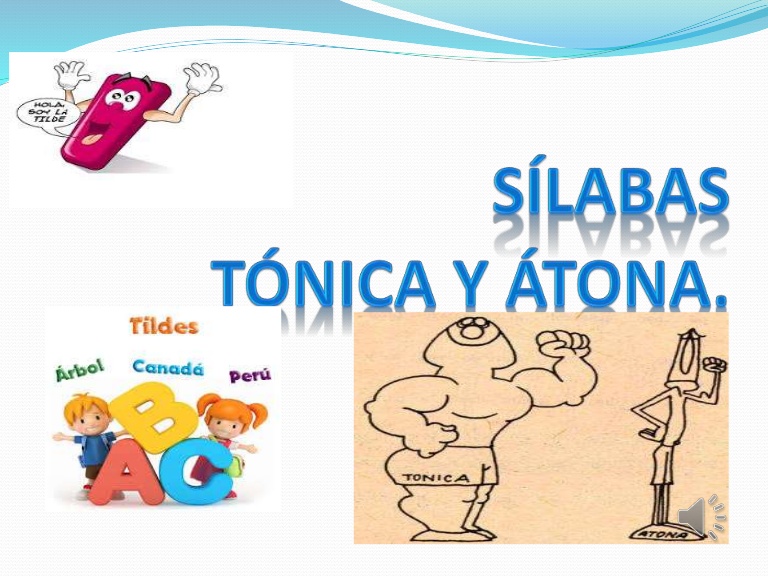 BLOGOCIOLOGICO: SÍLABAS TÓNICAS Y ÁTONAS
