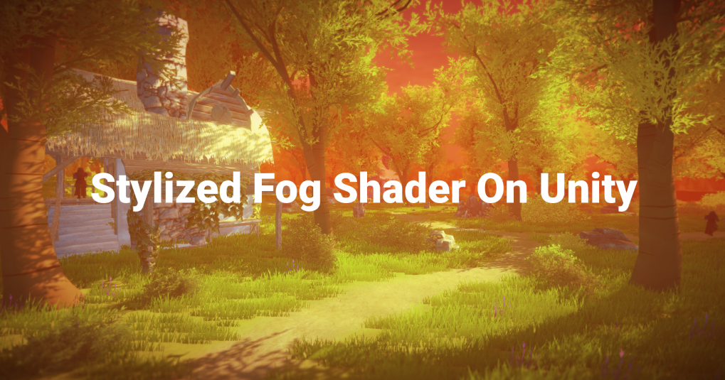 [Unity][Shader] Stylized Fog
