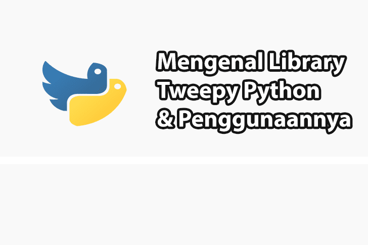 Mengenal Tweepy Python dan Contoh Penggunaannya - Gubuk Pintar