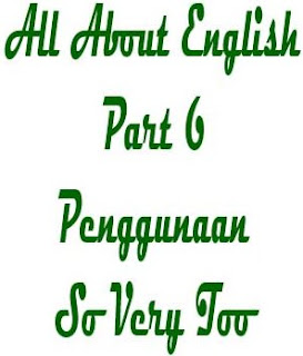 Penggunaan So Very Too