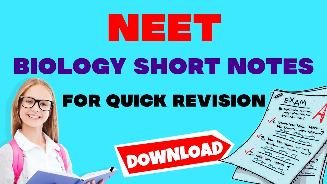 NEET Biology Short Notes Free PDF Download For Quick Revision neet-biology-short-notes-free-pdf-download-for-quick-revision
