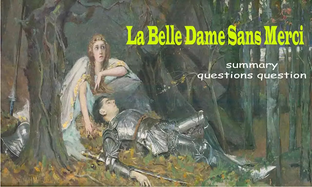 La belle dame sans merci summary | questions and answers AHSEC Class 12