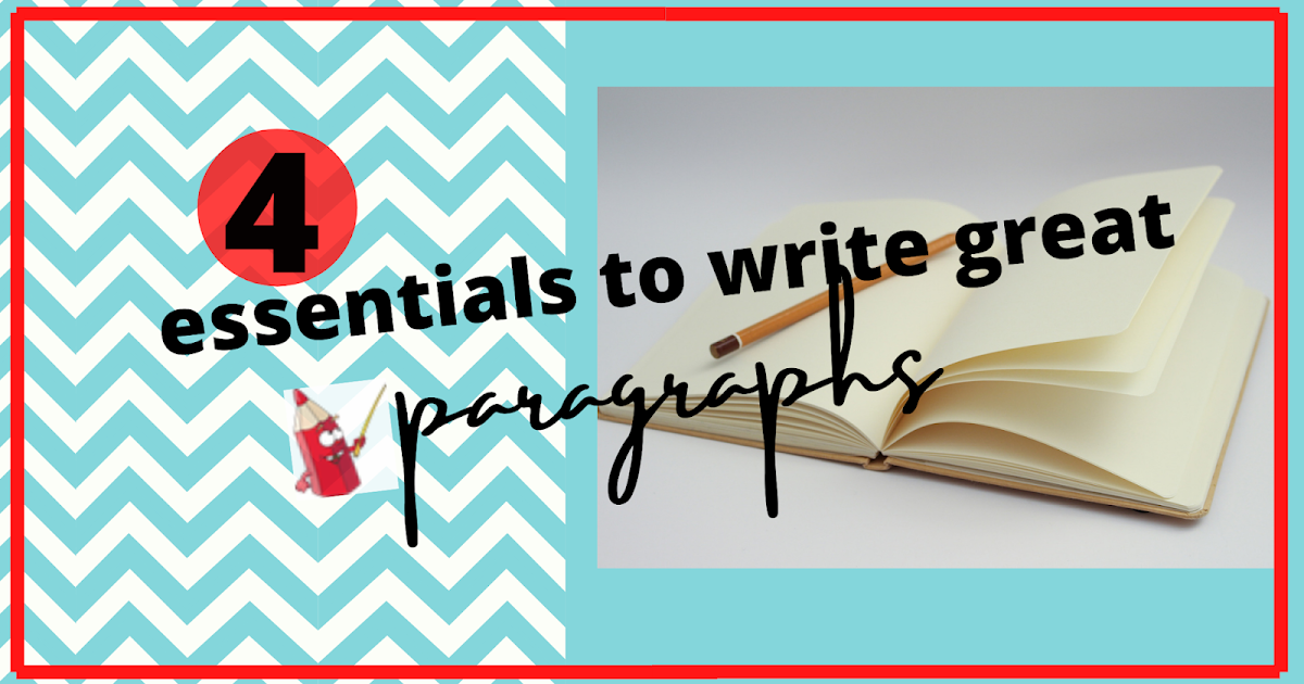 4 essentials to write great paragraphs