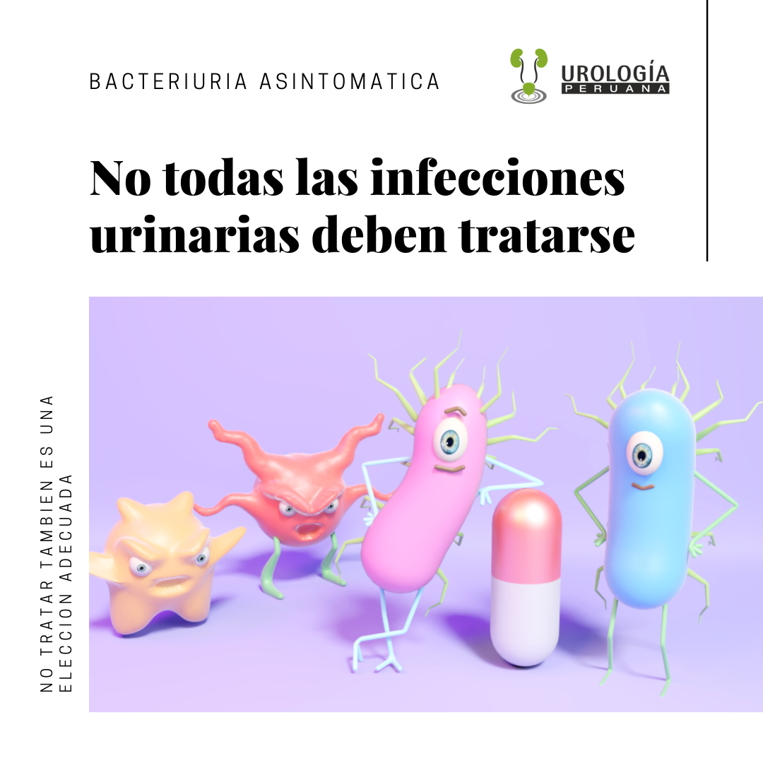 NO todas las infecciones se tratan, la bacteriuria asintomática