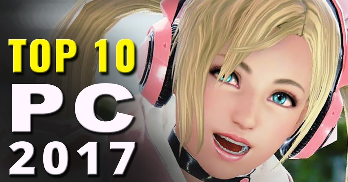Top 10 Best PC Games of 2017 So Far - First One for technology