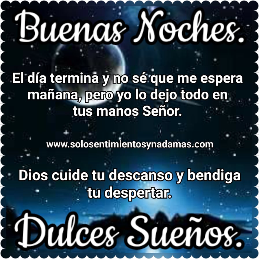 Dios cuide tu descanso y bendiga tu despertar. Buenas Noches. - Solo ... Dios cuide tu descanso y bendiga tu despertar. Buenas Noches. - Solo ...