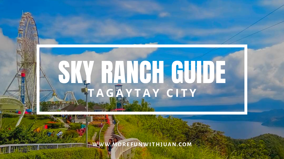 SKY RANCH TAGAYTAY: Amusement Park Guide, List Of Rides, Ticket Price ...