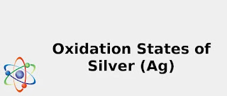 2022: ☢️ Oxidation States of Silver (Ag) [& Origin, Uses, Discovery ...