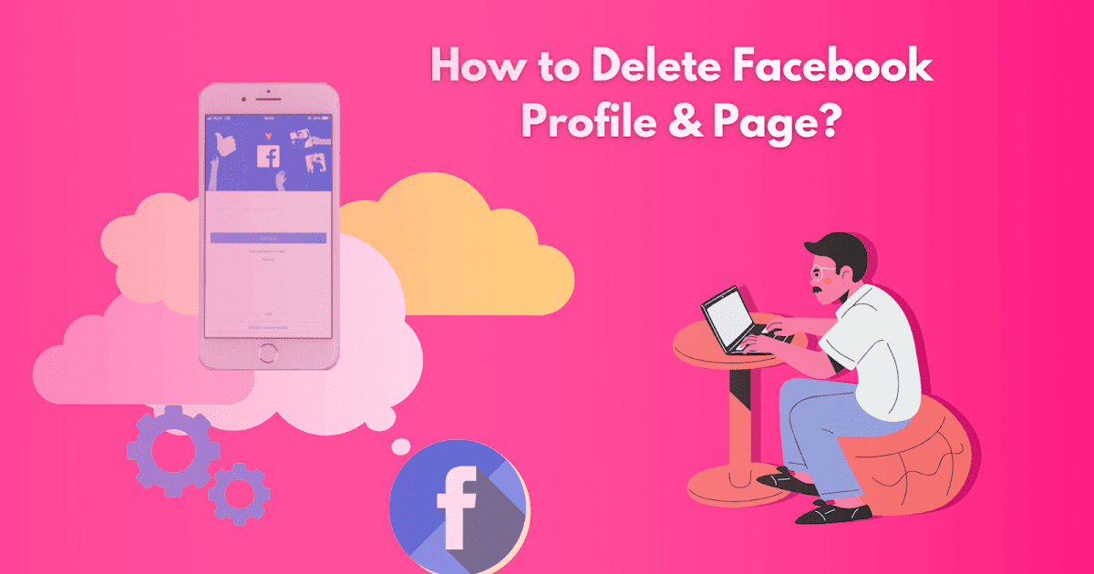How to Delete Facebook Page and Profile from Mobile & Desktop?