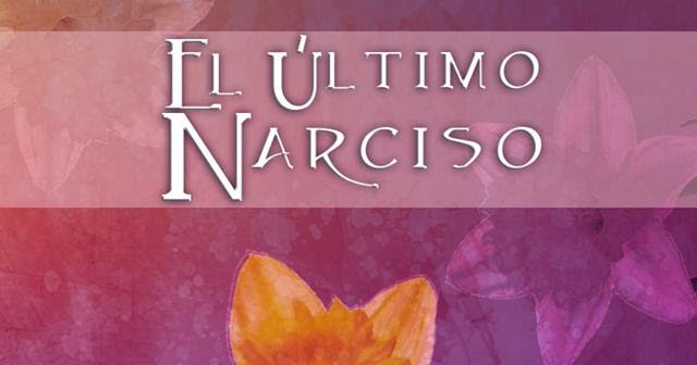 Sabor a Mujer: Reseña del libro: El último Narciso - Nathaly A. Meléndez