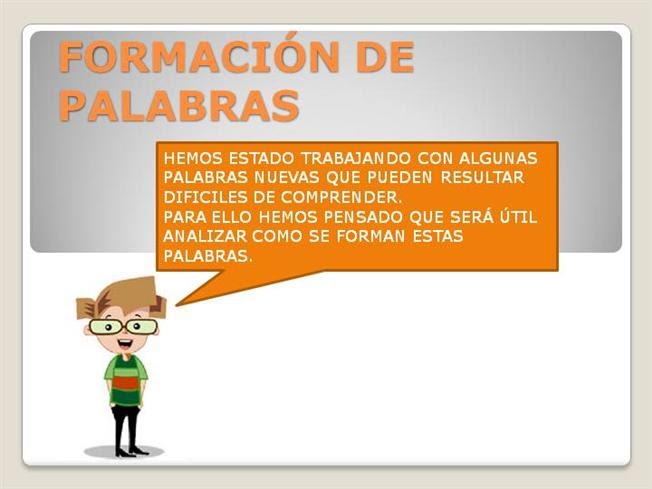 MI CLASE DE 4º DE PRIMARIA: REPASAR FORMACIÓN DE PALABRAS NUEVAS