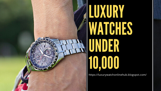 Top 5 Luxury Watches under 10,000 Rs Only